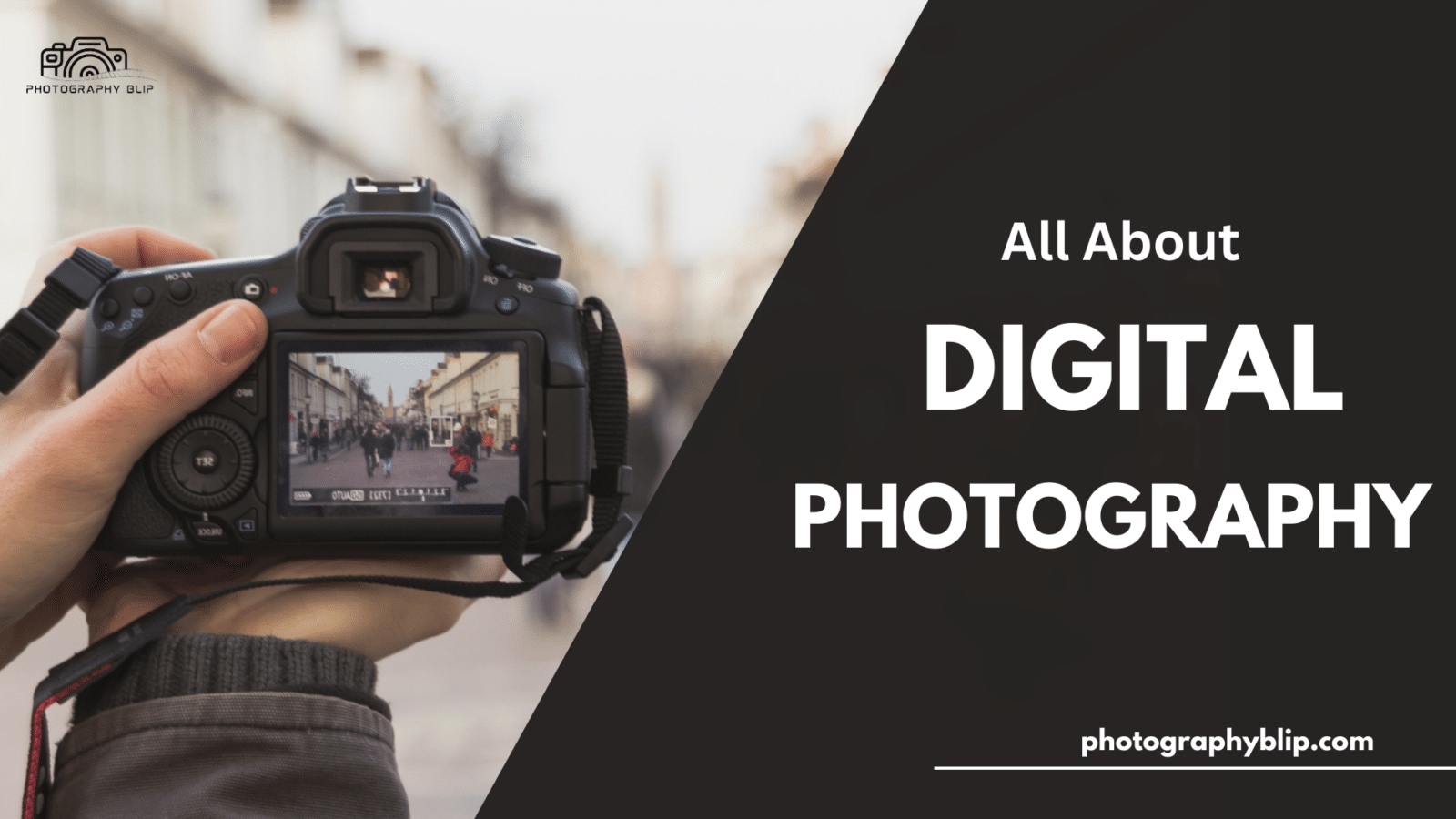 Detailed Guide: What is Digital Photography?